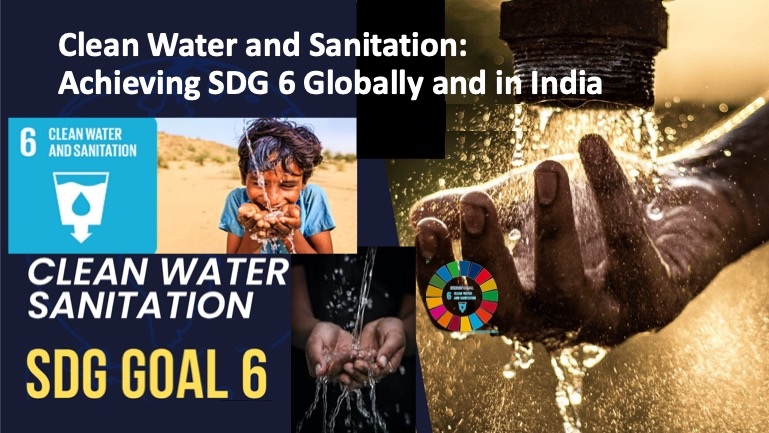 Clean Water and Sanitation: Achieving SDG 6 Globally and in India ...